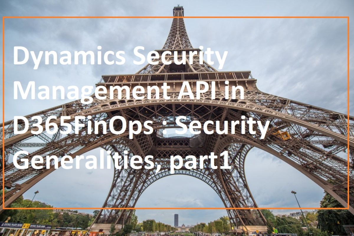 Dynamics Security Management API in D365FinOps : part1- Security ...